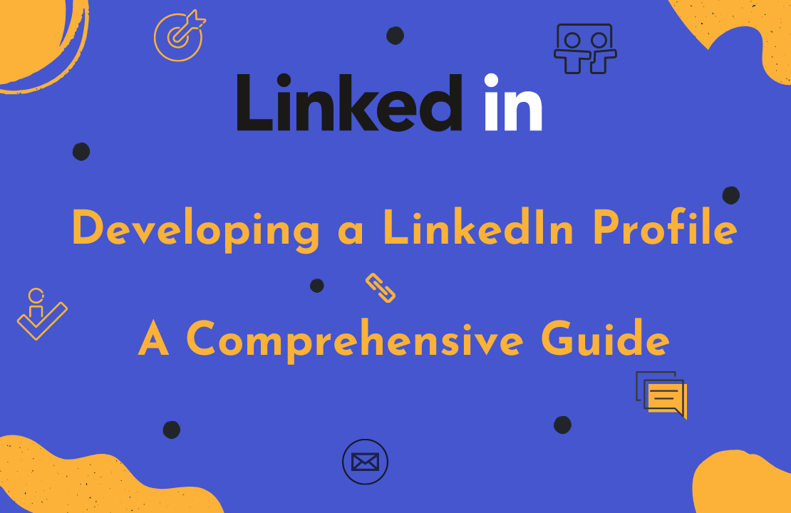LinkedIn Profile: A Comprehensive Guide LinkedIn Profile: A Comprehensive Guide